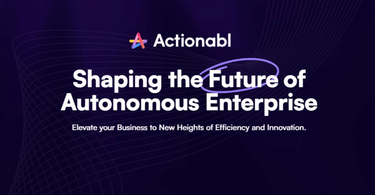 Empowering Autonomous Enterprise | Business Orchestration | Actionabl