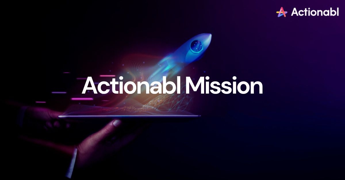 Our Company Mission | Actionabl